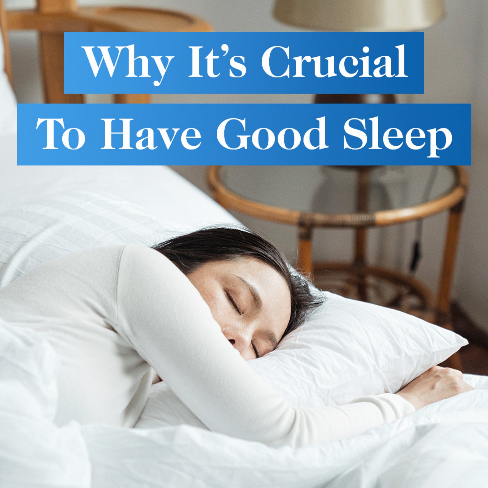 Why It’s Crucial To Have Good Sleep – TheSleepGuard